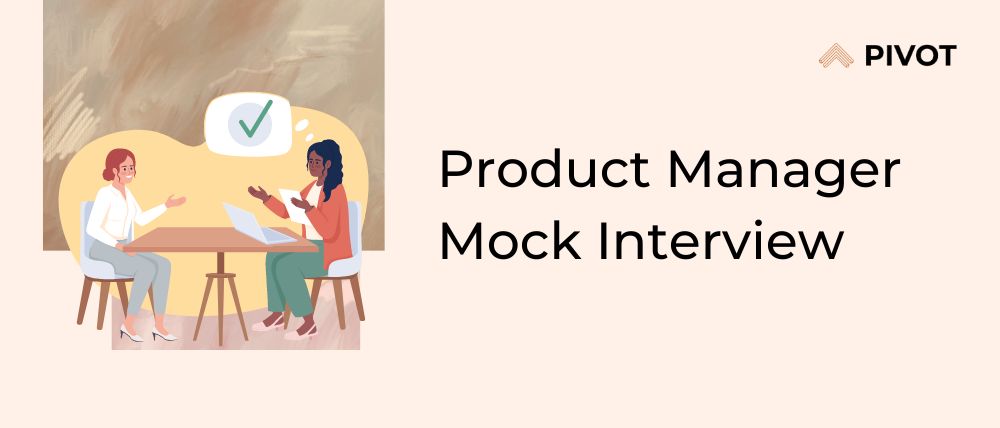 Step-by-Step Guide to Product Manager Mock Interviews Step-by-Step Guide to Product Manager Mock Interviews